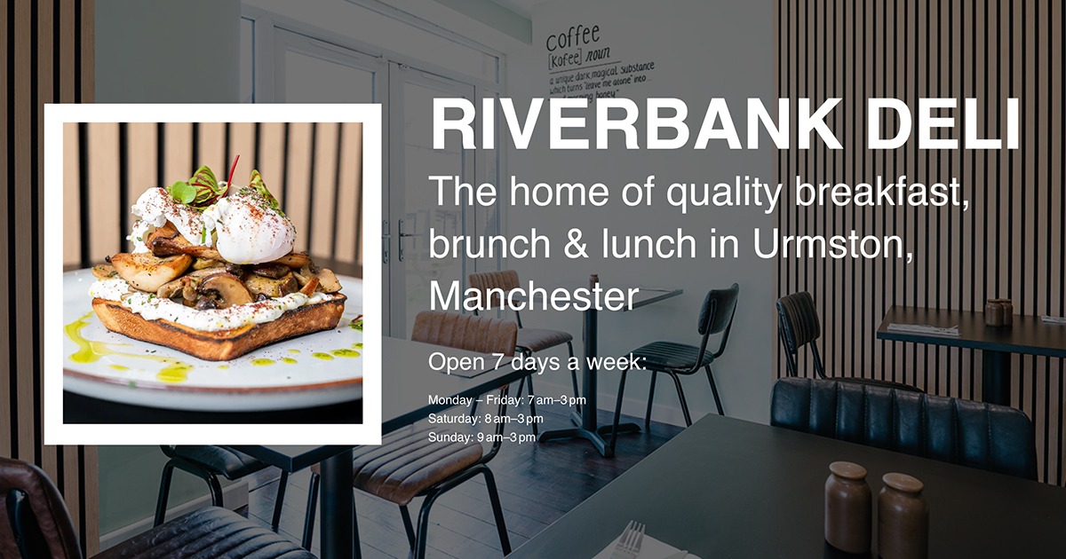 Riverbank Deli Cafe Urmston - Breakfast, Brunch & Lunch
